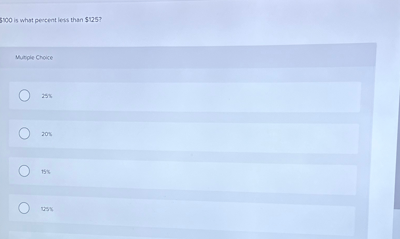 Solved $100 ﻿is what percent less than $125 ?Multiple | Chegg.com