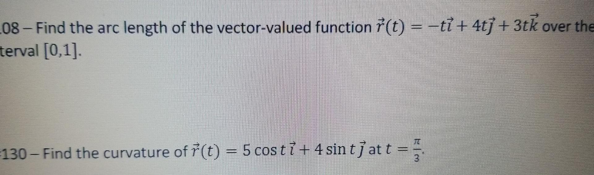 Solved 08 – Find the arc length of the vector-valued | Chegg.com
