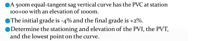 Solved A 500 equal-tangent sag vertical curve has the PVC at | Chegg.com