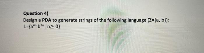 Solved Question 4 Design A Pda To Generate Strings Of The 
