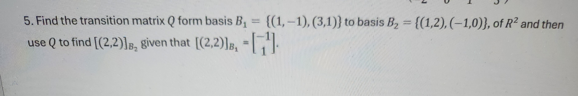 Solved Find the transition matrix Q ﻿form basis | Chegg.com