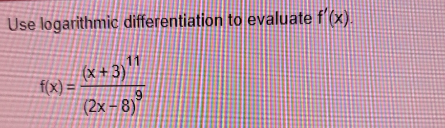 Solved Use logarithmic differentiation to evaluate | Chegg.com
