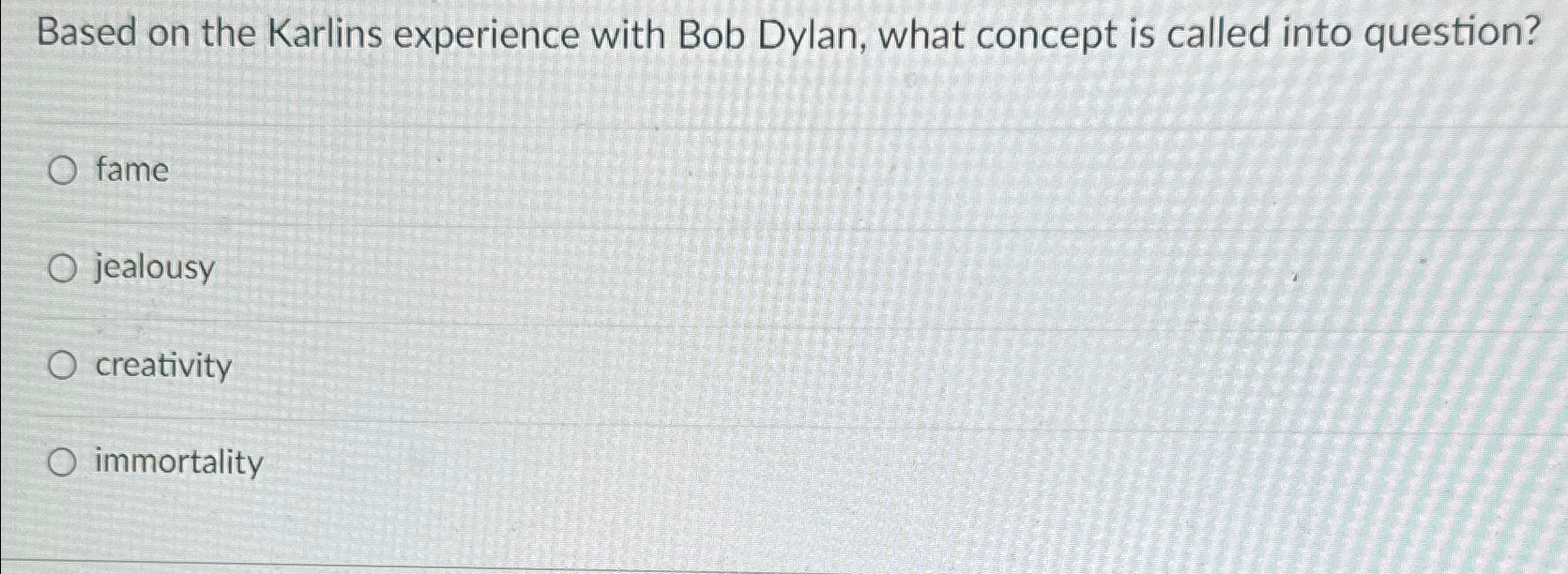 Solved Based on the Karlins experience with Bob Dylan, what | Chegg.com