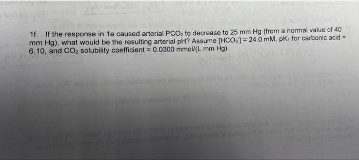 Solved 1f. If the response in 1e caused arterial PCO2 to | Chegg.com