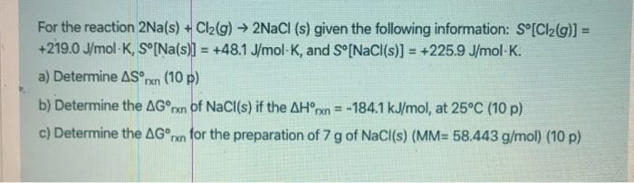 Solved For the reaction 2Na(s) + Cl2(g) → 2NaCl (s) given | Chegg.com
