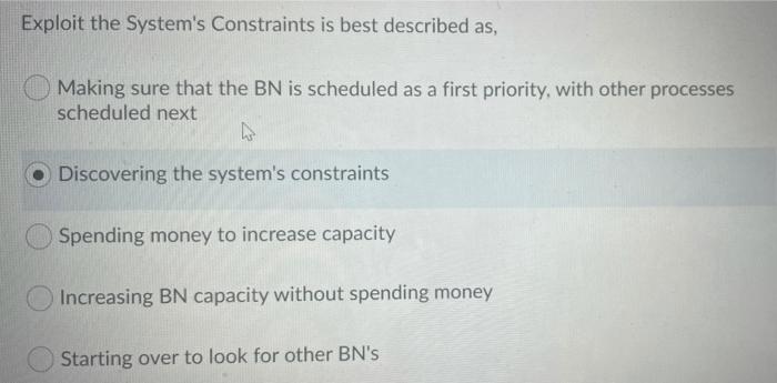 Solved Exploit the System's Constraints is best described | Chegg.com