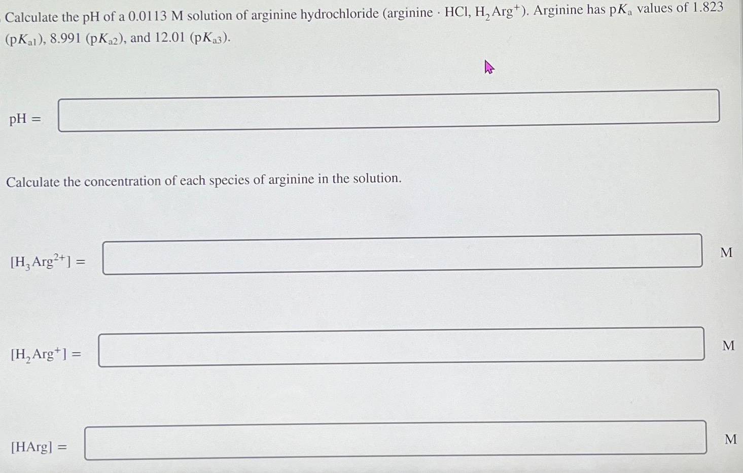 Solved Calculate the pH ﻿of a 0.0113M ﻿solution of arginine | Chegg.com