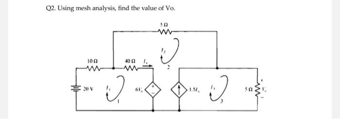 Solved Q2. Using mesh analysis, find the value of Vo. 10 Ω | Chegg.com
