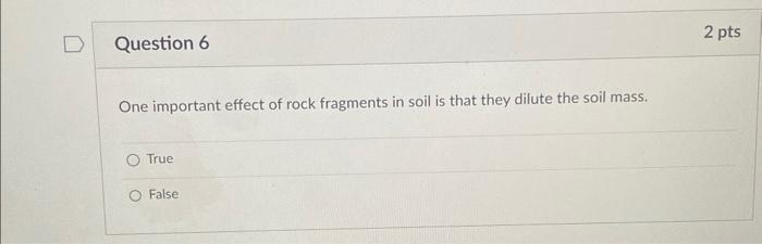 Solved One important effect of rock fragments in soil is | Chegg.com