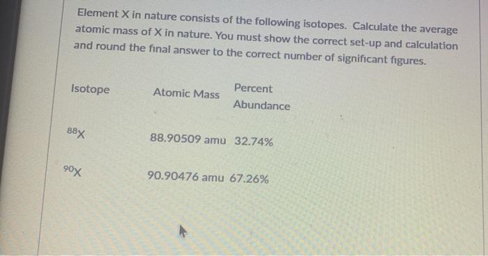 Solved Element X in nature consists of the following | Chegg.com
