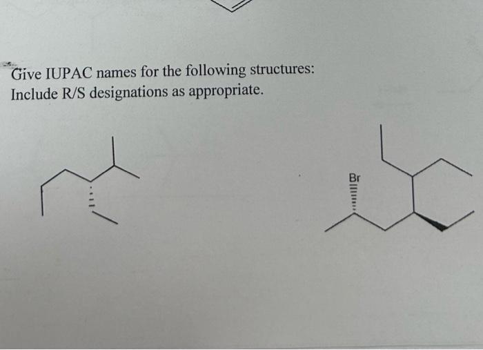 Solved Give IUPAC names for the following structures: | Chegg.com