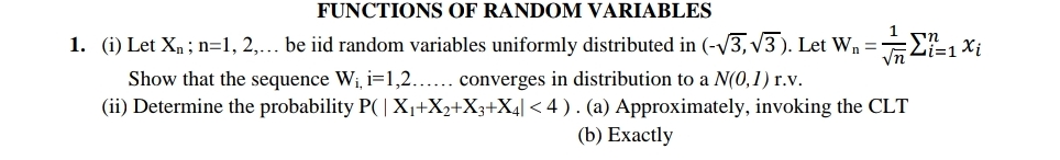 Solved FUNCTIONS OF RANDOM VARIABLES(i) ﻿Let xn;n=1,2,dots | Chegg.com