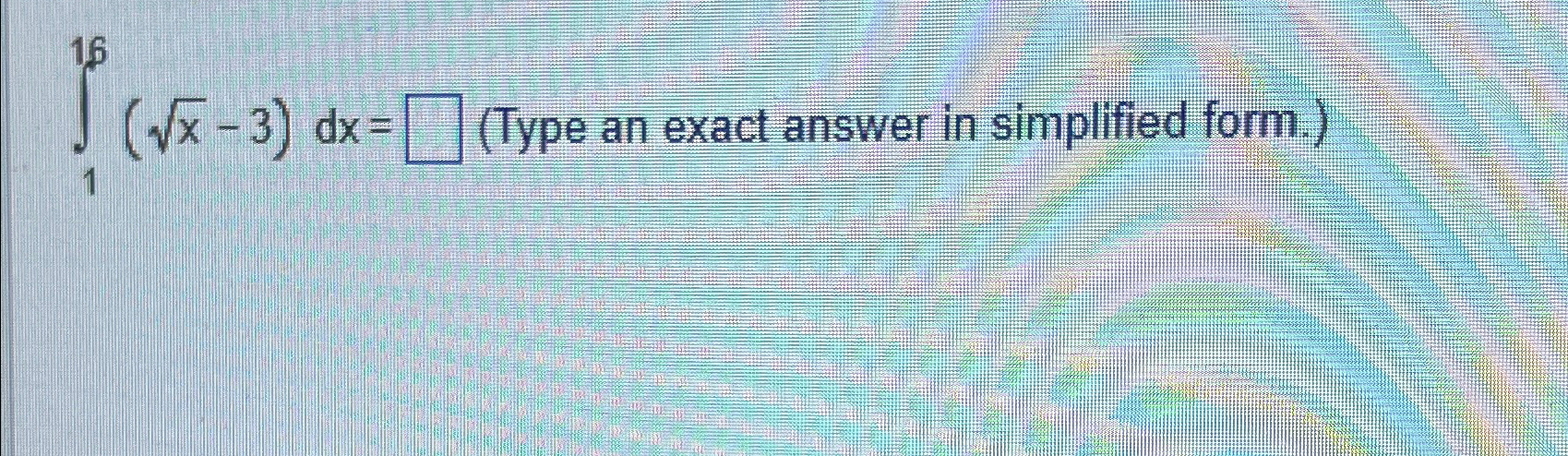 Solved ∫116(x2-3)dx=(Type an exact answer in simplified | Chegg.com