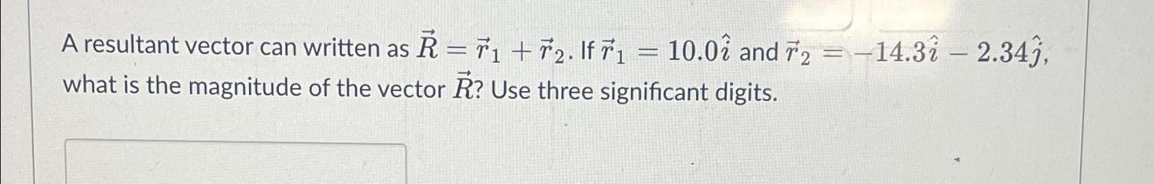 Solved A resultant vector can written as | Chegg.com