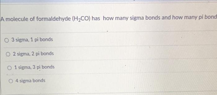 Solved A molecule of formaldehyde (H2CO) has how many sigma | Chegg.com