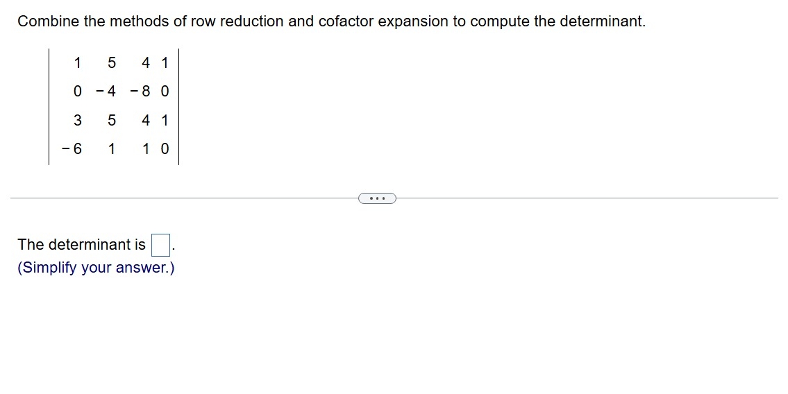 Solved Combine the methods of row reduction and cofactor | Chegg.com