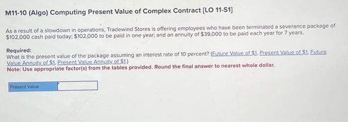 Solved M11-10 (Algo) Computing Present Value of Complex | Chegg.com