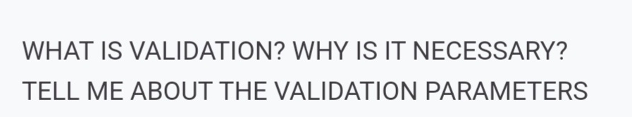 Solved WHAT IS VALIDATION? WHY IS IT NECESSARY? TELL ME | Chegg.com