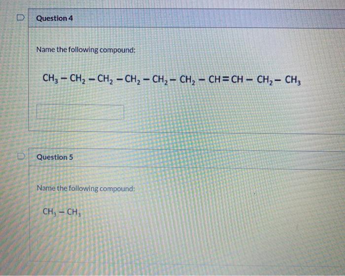 Solved Question 2 Name the following compound: CH3 - CH2 - | Chegg.com