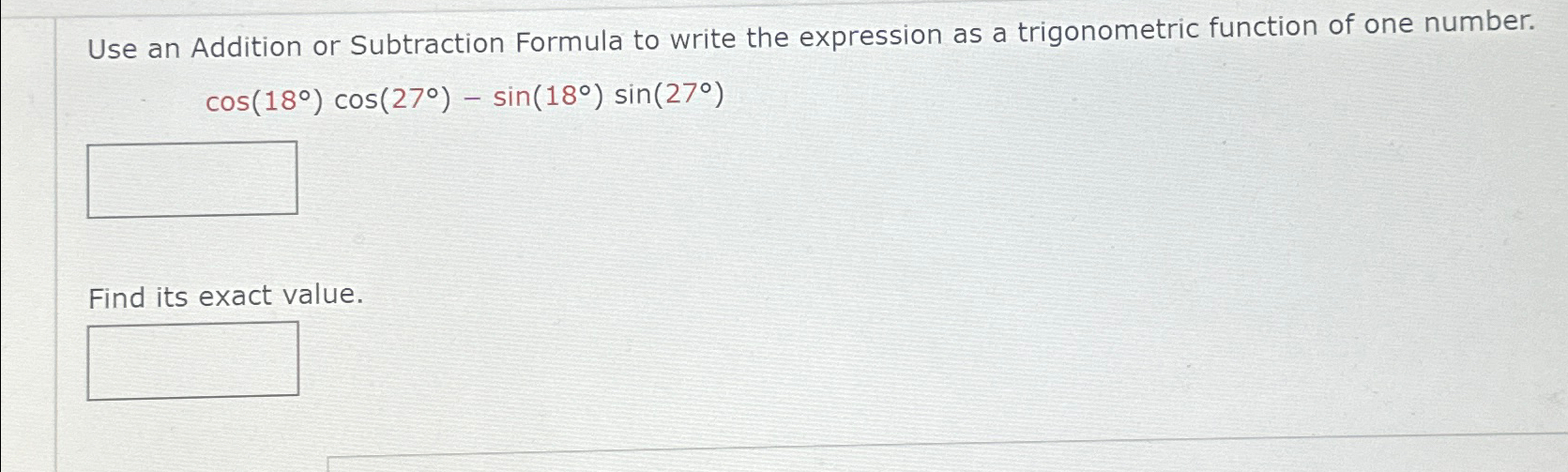 Solved Use an Addition or Subtraction Formula to write the | Chegg.com