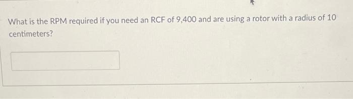 Solved What is the RPM required if you need an RCF of 9,400 | Chegg.com