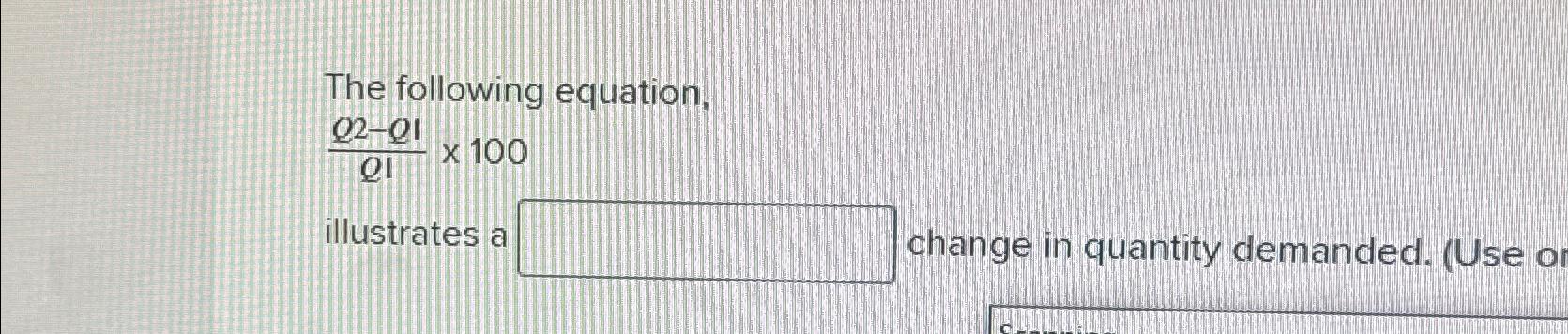 Solved The following equation,Q2-Q1Q1×100illustrates a | Chegg.com