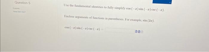 Solved Use the fundamental identities to fully simplify | Chegg.com
