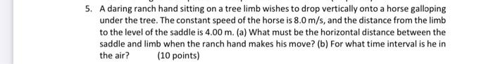 Solved 5. A daring ranch hand sitting on a tree limb wishes | Chegg.com