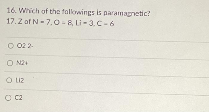 Solved 16. Which of the followings is paramagnetic? 17. Z | Chegg.com