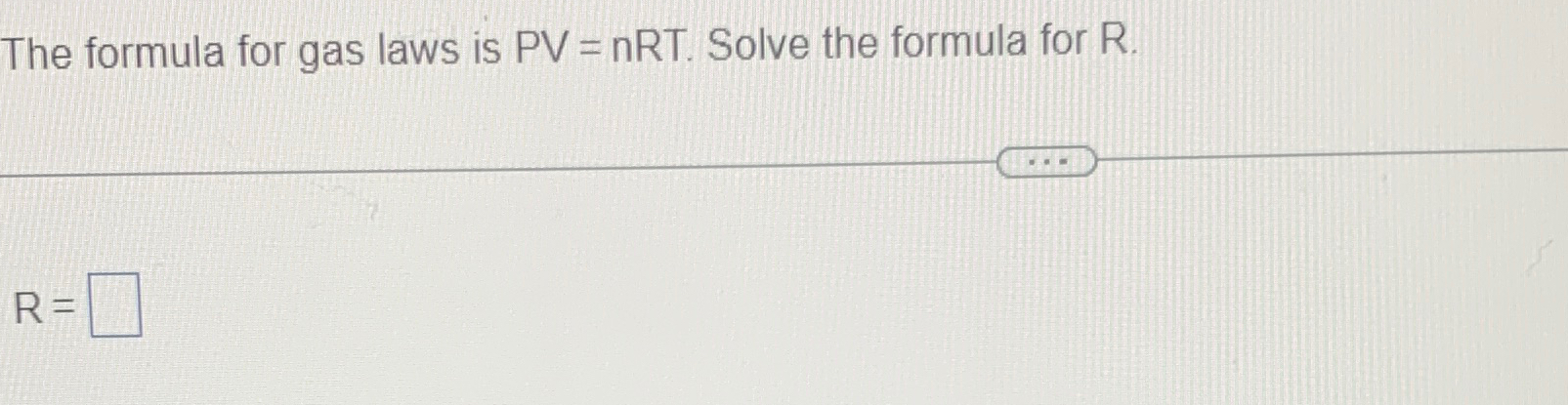 Solved The formula for gas laws is PV =nRT. ﻿Solve the | Chegg.com