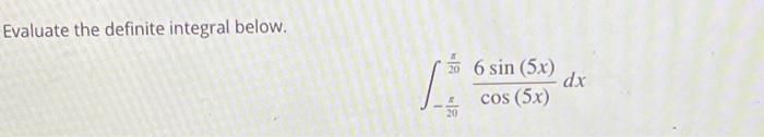 Solved Evaluate the definite integral below. 206 sin (5x) | Chegg.com