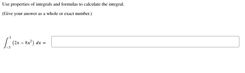 Solved Use properties of integrals and formulas to calculate | Chegg.com