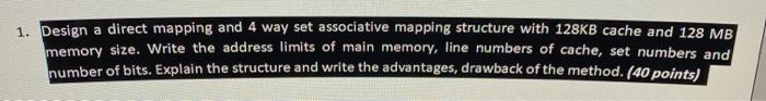 Solved 1. Design a direct mapping and 4 way set associative | Chegg.com