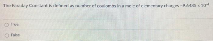 Solved The Faraday Constant is defined as number of coulombs | Chegg.com