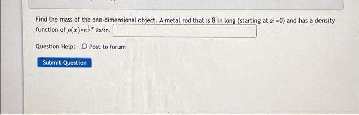 Solved Find the mass of the one-dimensional object. A metal | Chegg.com