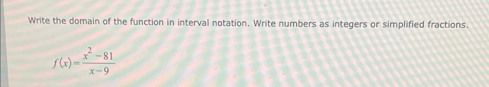 Solved Write the domain of the function in interval | Chegg.com