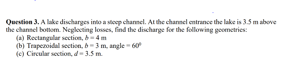 Solved Question 3. ﻿A lake discharges into a steep channel. | Chegg.com