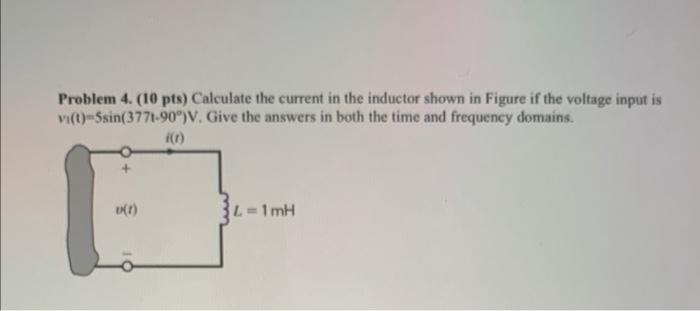 Solved Problem 4. (10 pts) Calculate the current in the | Chegg.com