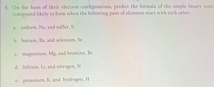 Solved 8. On the basis of their electron configurations, | Chegg.com