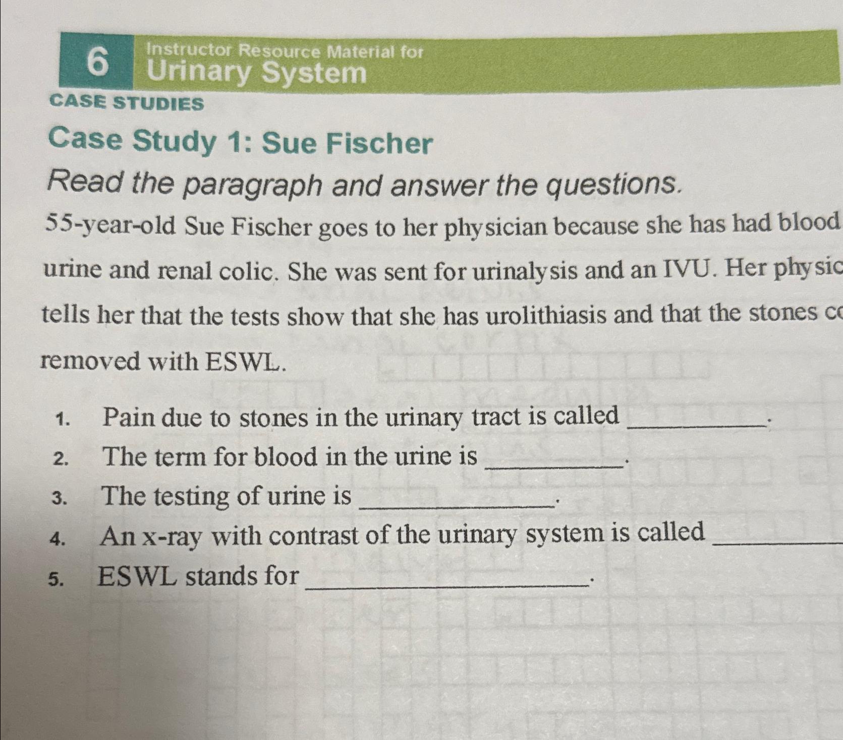 Solved 6Instructor Resource Material forUrinary SystemCASE | Chegg.com