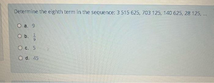 Solved Determine the eighth term in the sequence: | Chegg.com