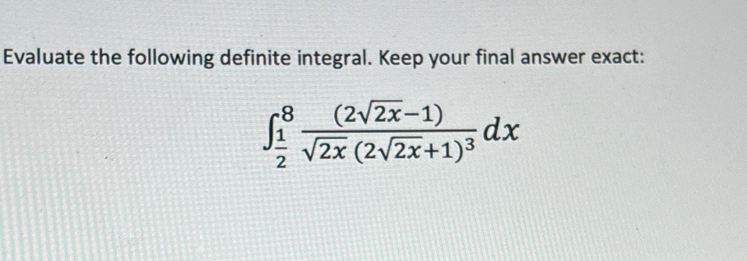 Solved Evaluate the following definite integral. Keep your | Chegg.com