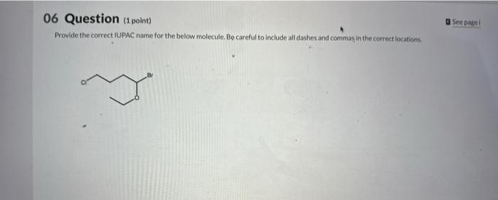 Solved 06 Question (1 point) Provide the correct IUPAC name | Chegg.com