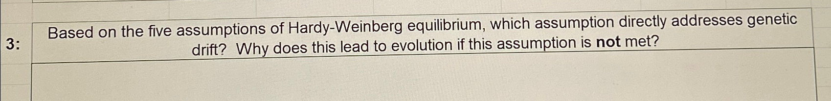 Solved 3:Based on the five assumptions of Hardy-Weinberg | Chegg.com
