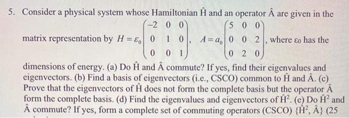 Solved 5. Consider a physical system whose Hamiltonian H^ | Chegg.com