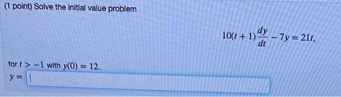 Solved (1 point) Solve the initial value problem | Chegg.com