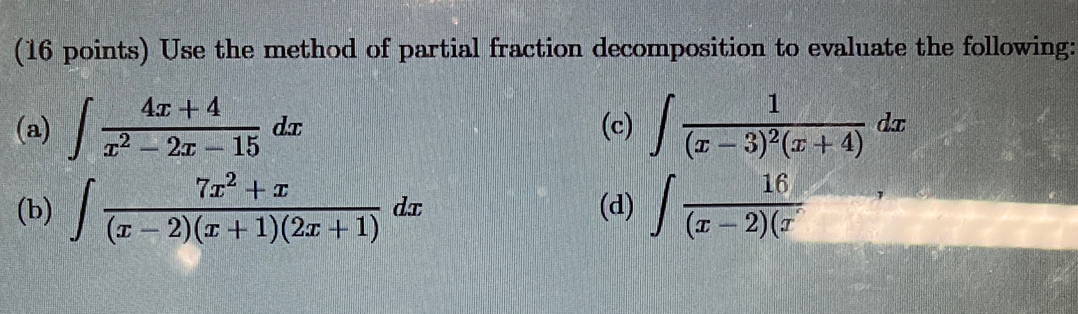 Solved (16 ﻿points) ﻿Use the method of partial fraction | Chegg.com