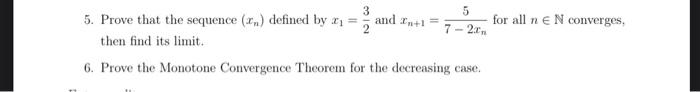 Solved 5. Prove that the sequence (xn) defined by x1=23 and | Chegg.com