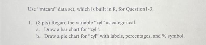Use "mtcars" data set, which is built in R, for | Chegg.com