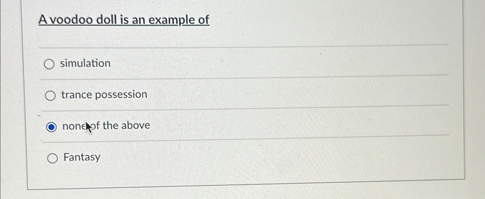A voodoo doll is an example ofsimulationtrance | Chegg.com